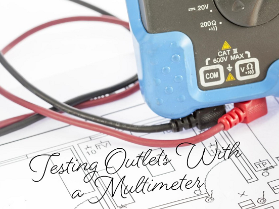 Step-by-Step Guide：How to Use a Multimeter to Test Outlets